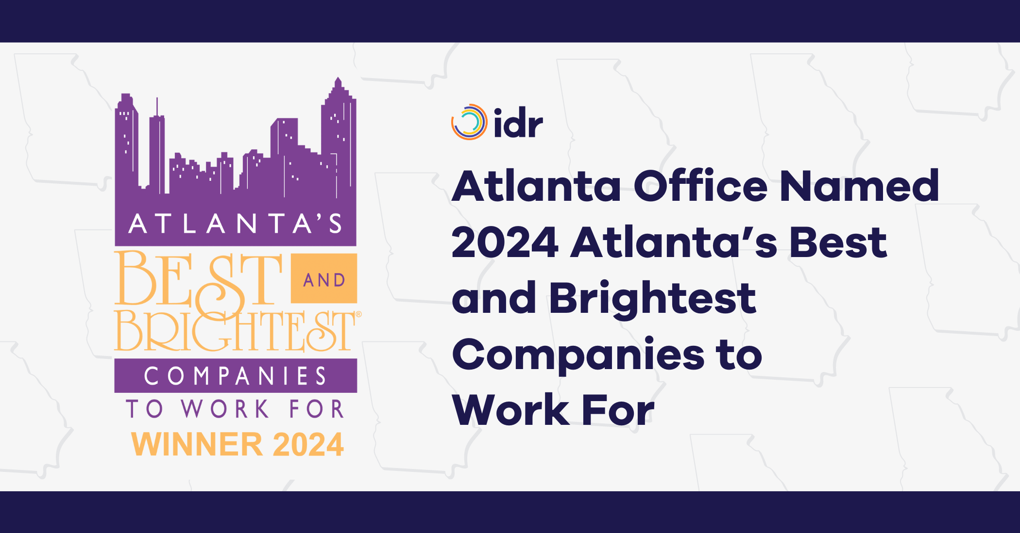 IDR Inc. is One of Atlanta’s 2024 Best and Brightest Companies to Work For